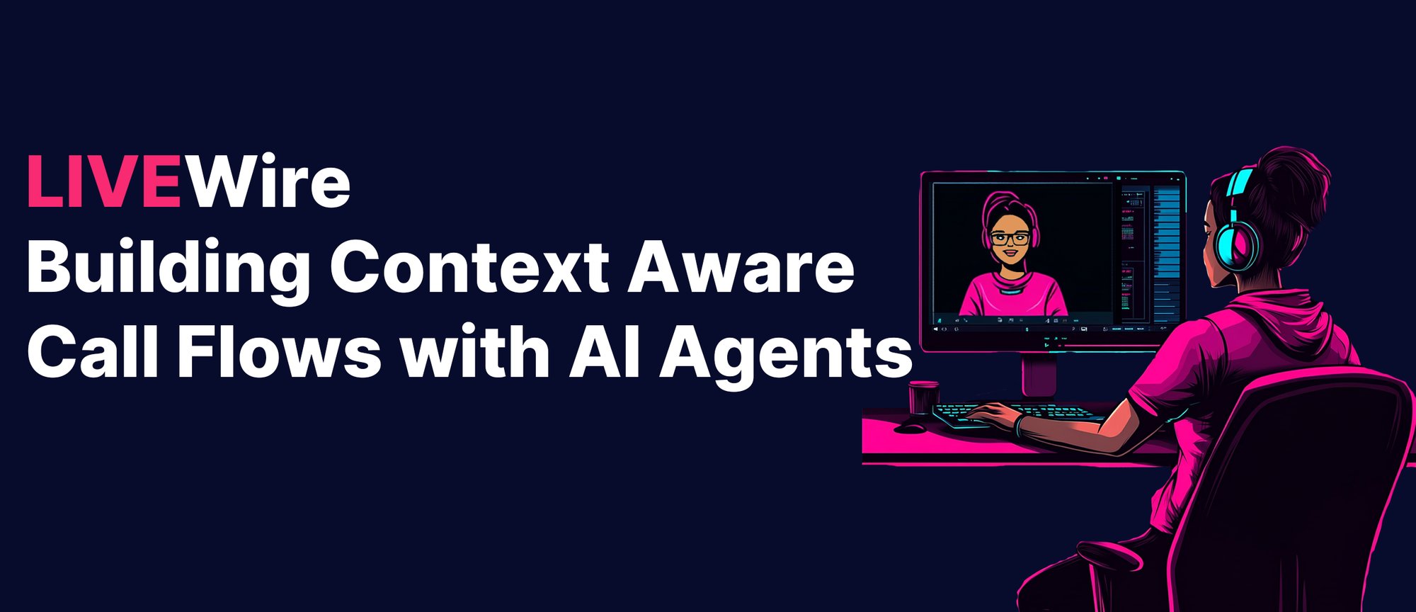 SignalWire LIVEWire: Building Context-Aware Call Flows with AI Agents SignalWire LIVEWire: Building Context-Aware Call Flows with AI Agents
